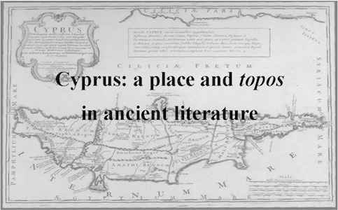 Διεθνές Συνέδριο: Cyprus: a place and topos in ancient literature